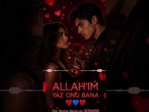 Allah'ım Yaz Onu Bana - Pop Techno Remix by SONARA
