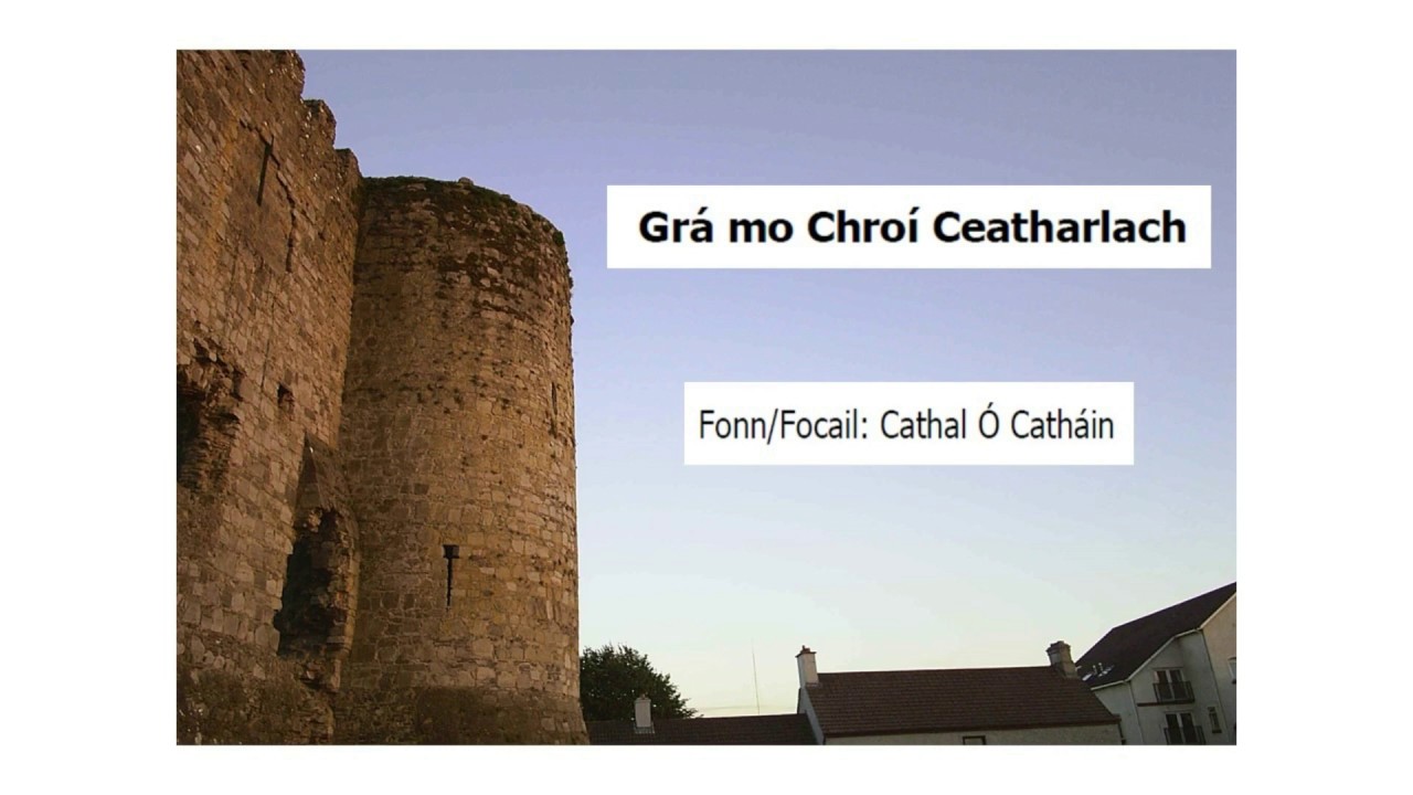Grá Mo Chroí Ceatharlach Liricí - YouTube