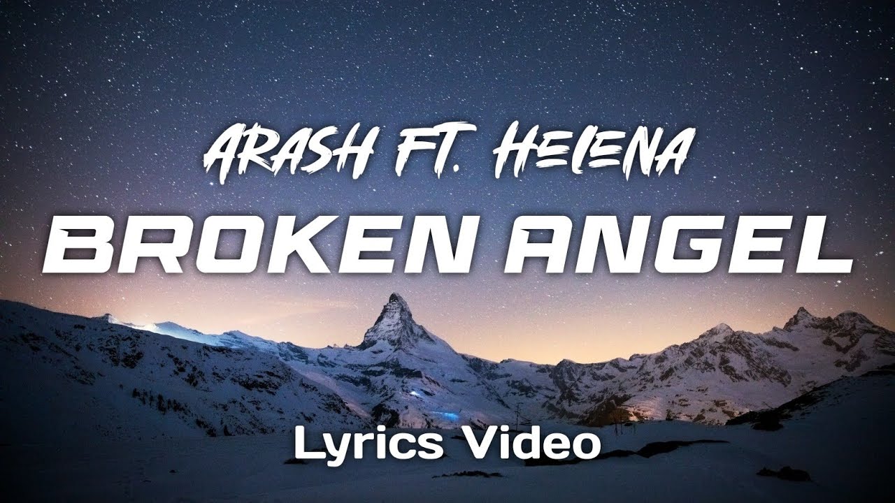 Broken Angel - Arash ft. Helena (Lirik Lagu) Song Lyrics - YouTube
