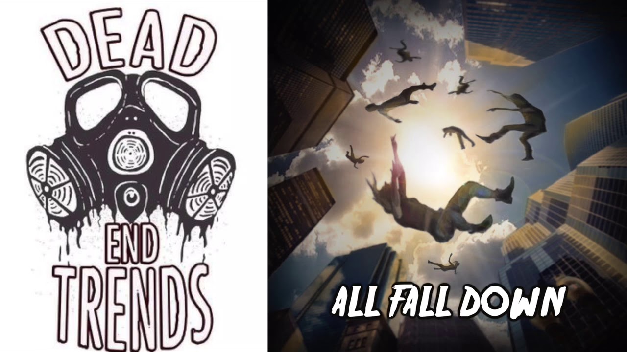 Dead End Trends - All Fall Down - YouTube Music