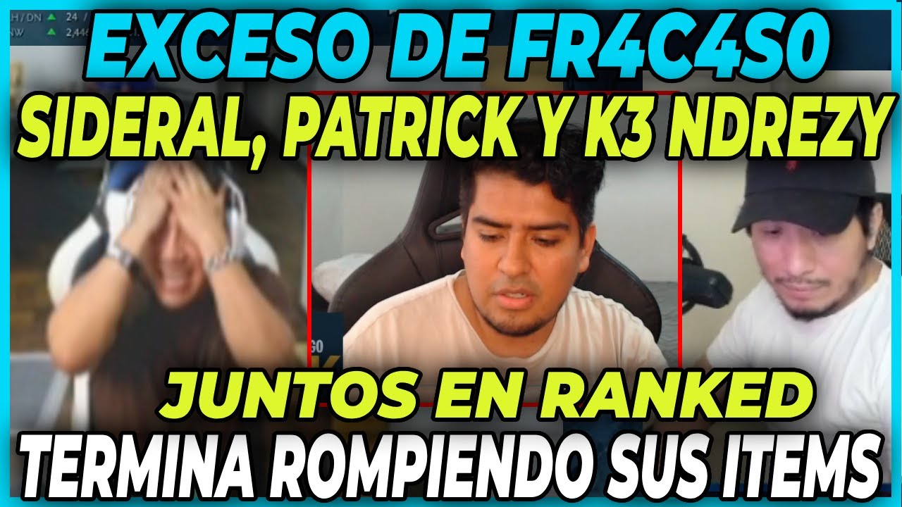 🤣LO HACEN R3NEGAR🤣 SIDERAL, NDRE Y PATRICK JUNTOS EN RANKED - TERMINA ROMPIENDO SUS ITEMS - YouTube