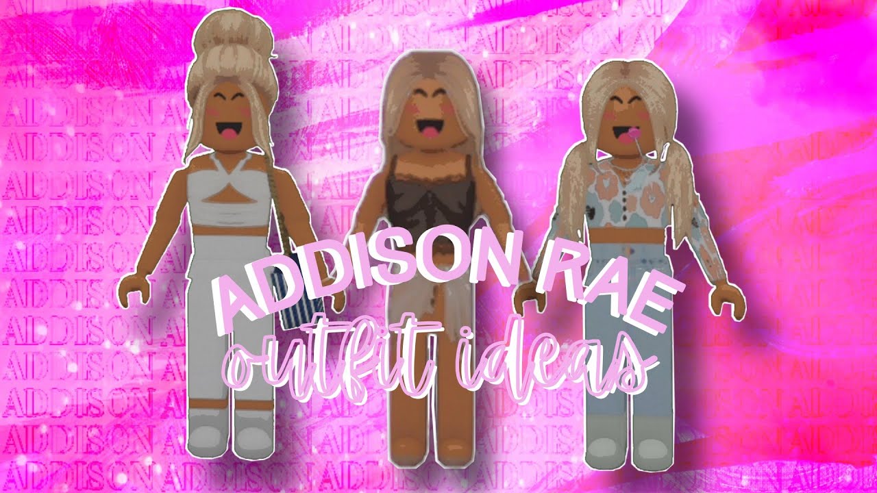 Aesthetic Roblox Outfits Inspired by Addison Rae | hummerjoness - YouTube