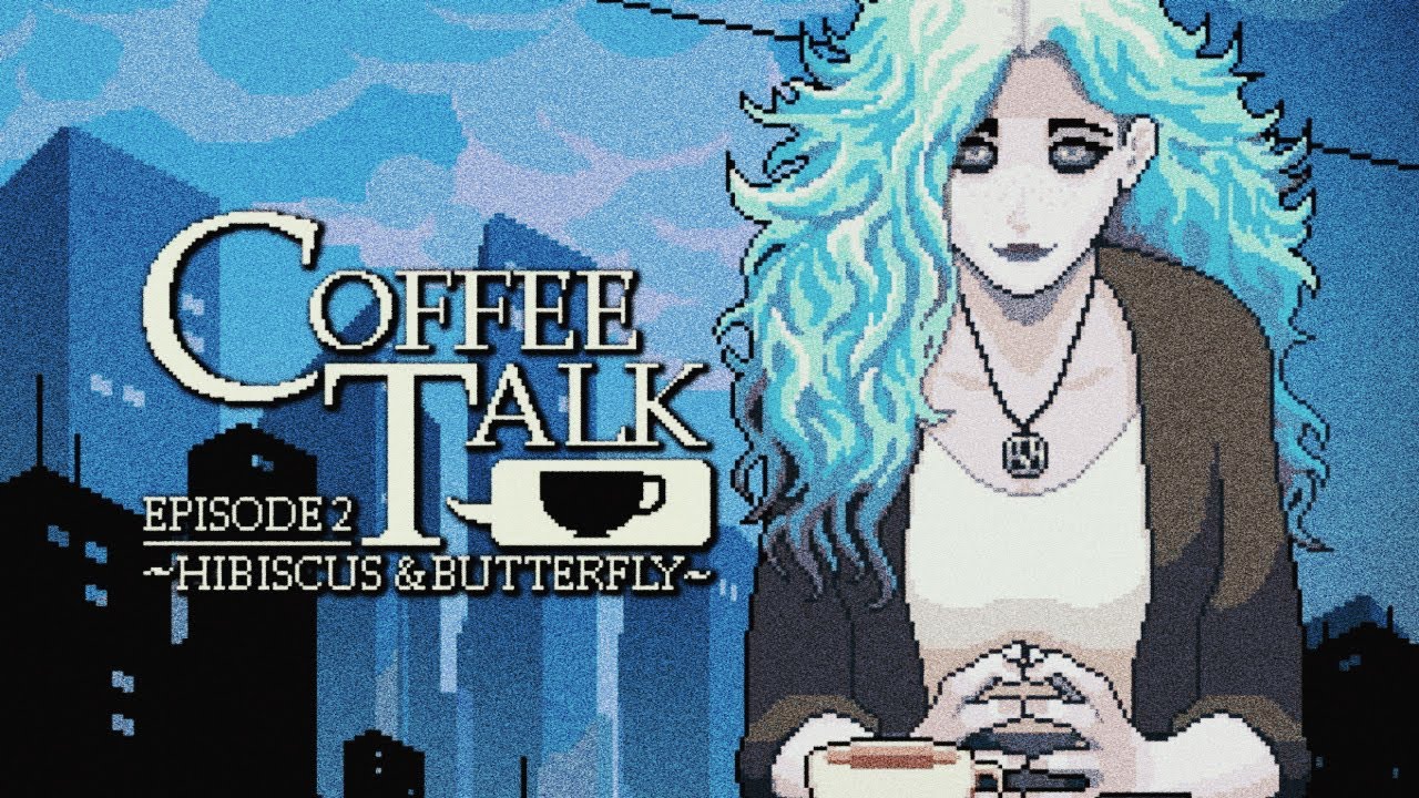 Coffee Talk - Episode 2: Hibiscus & Butterfly || Encouraging Riona ...