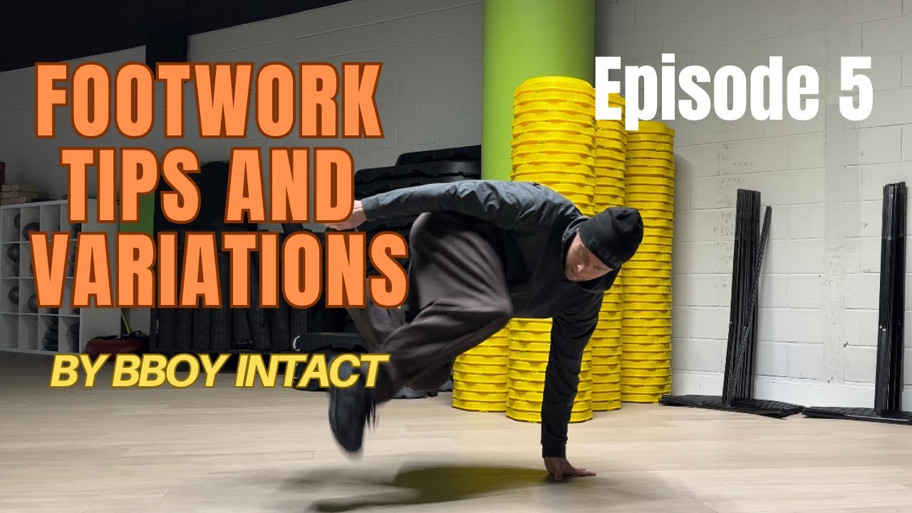 Bboy Intact footwork tips and variations episode 5 - YouTube