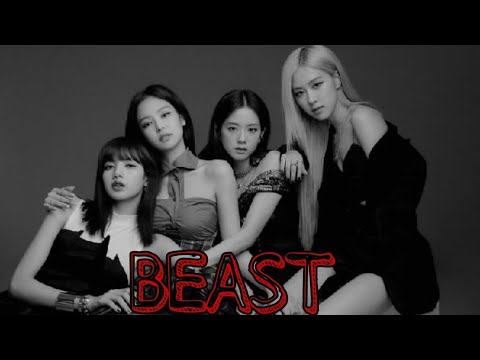 BLACKPINK-BEAST (FMV)