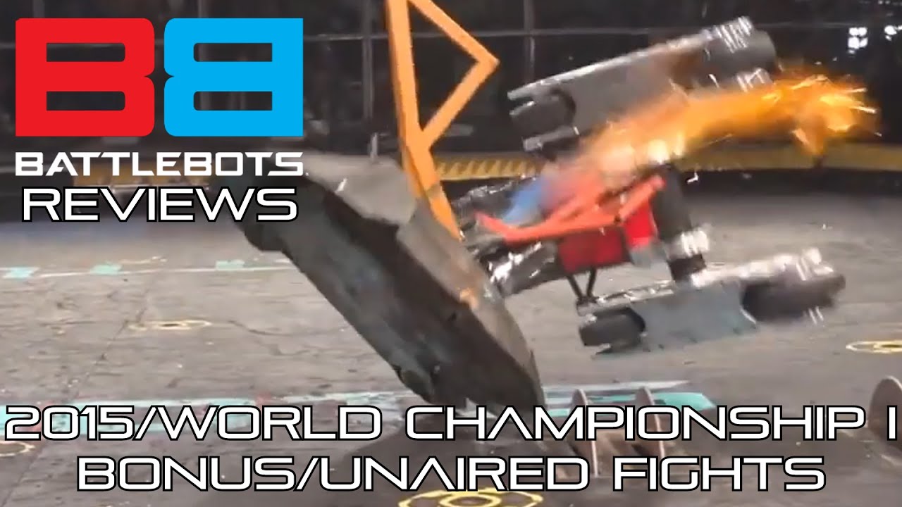 (Members Only) Battlebots 2015/World Championship I Review - Bonus/Unaired Fights ...