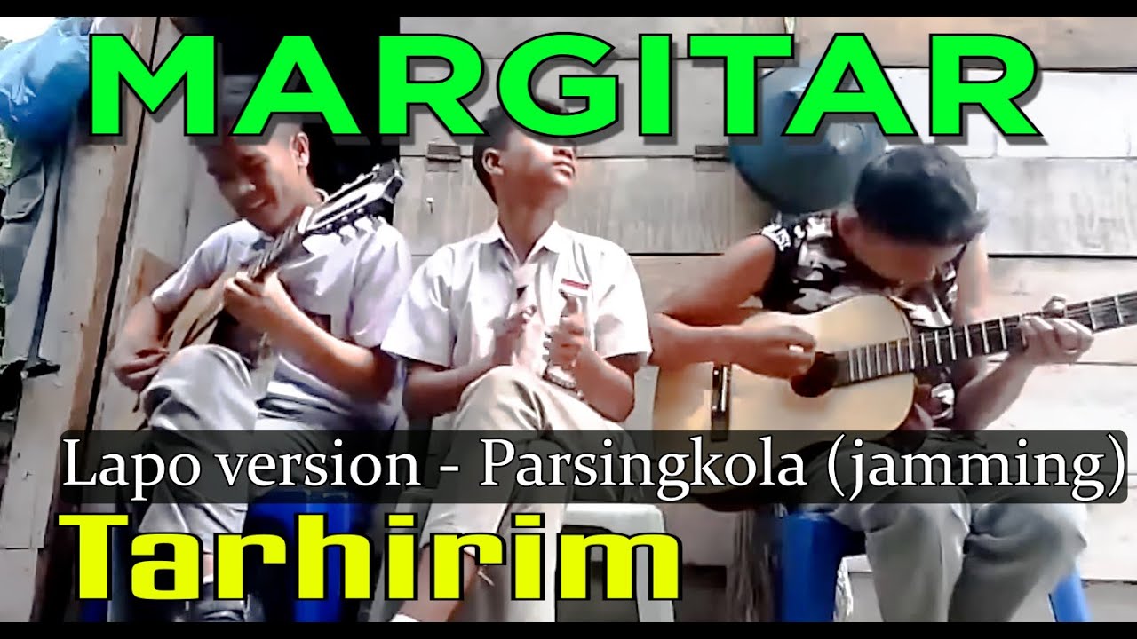 Margitar - Tarhirim by Parsingkola | Lapo version (jamming) - YouTube