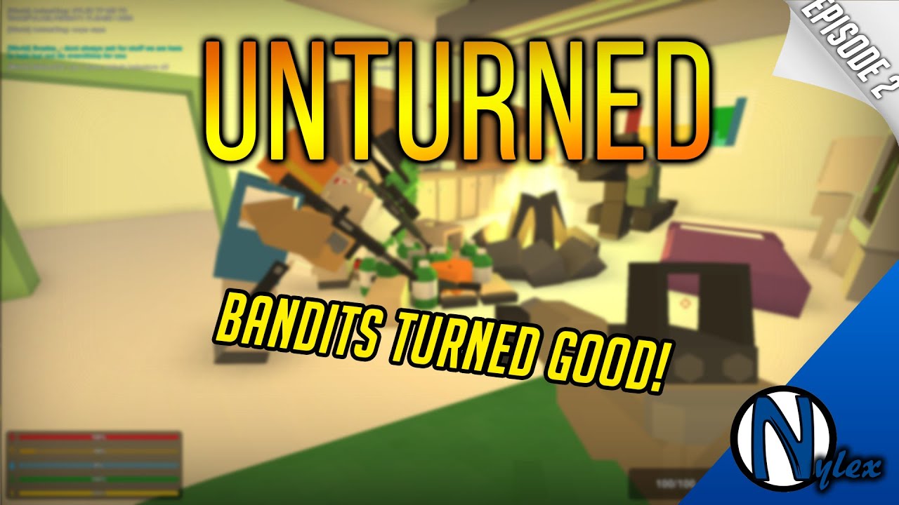 Unturned | Bandits turned good! (#2) - YouTube