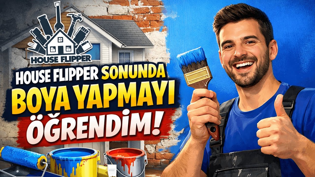 House Flipper’da SONUNDA Boya Yapmayı Öğrendim! 😂🎨 - YouTube