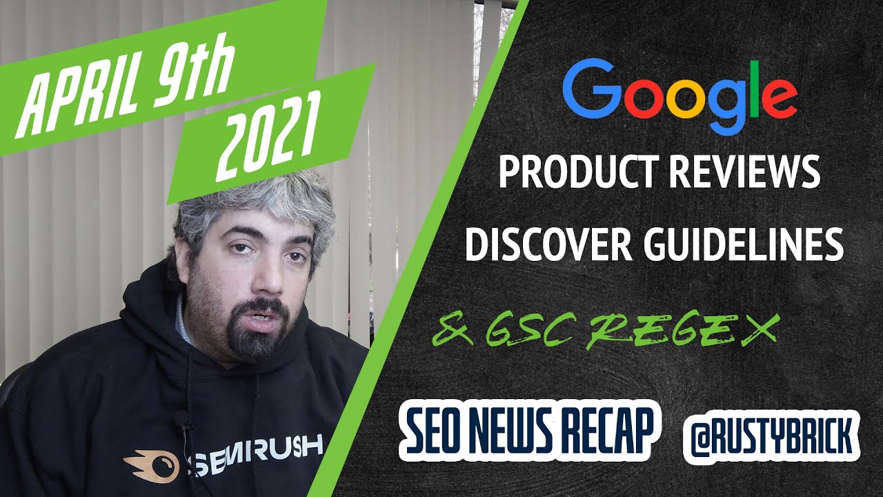 Google Product Reviews Update, Discover Guidelines, Regex On Search ...