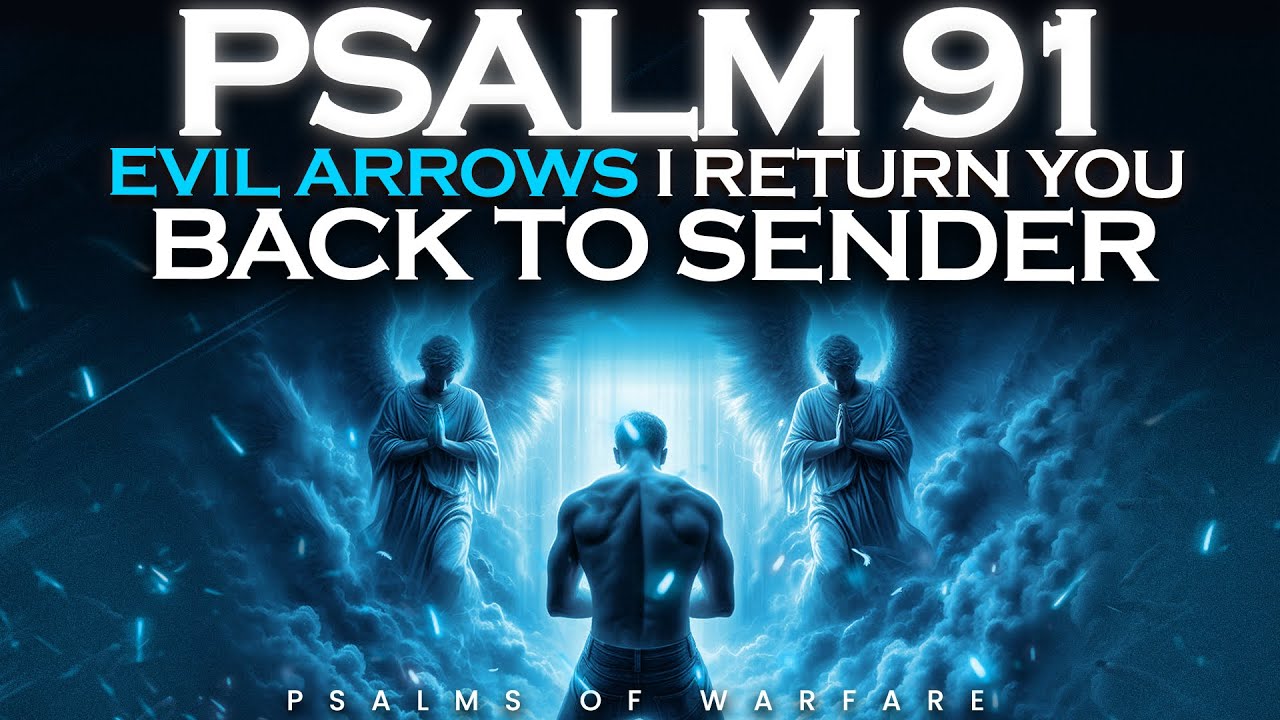 Return Evil Arrow Back To Sender | Psalms 91 prayer of protection ...