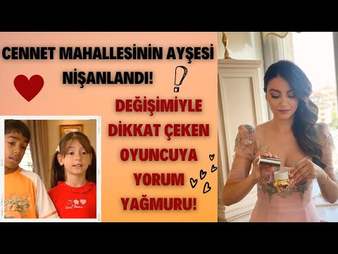 CENNET MAHALLESİNİN AYŞESİ NİŞANLANDI!