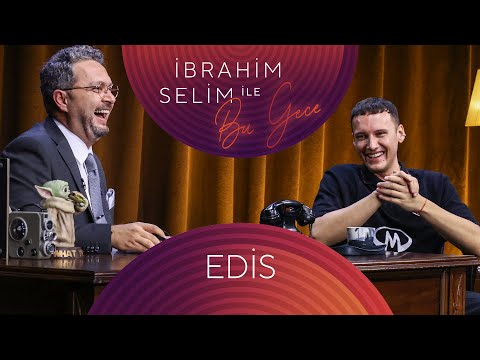 İbrahim Selim ile Bu Gece #85 Edis, Serra Erkoç