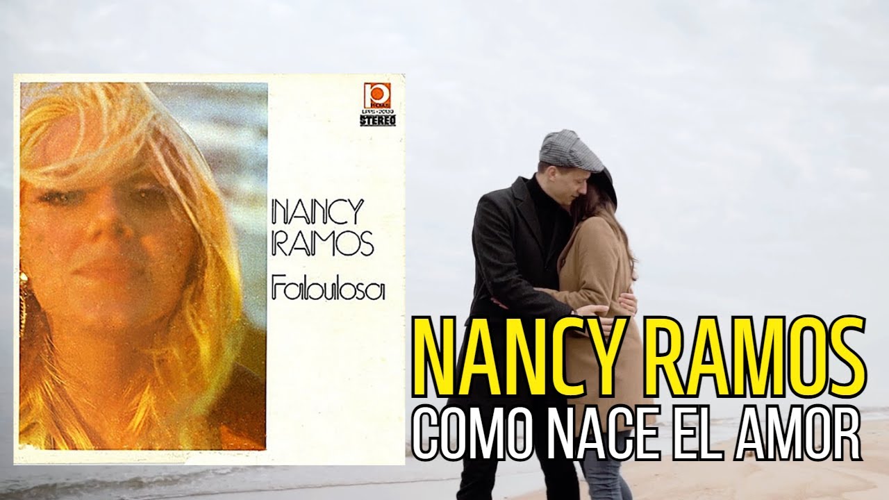 NANCY RAMOS -COMO NACE EL AMOR-Album Fabulosa - YouTube