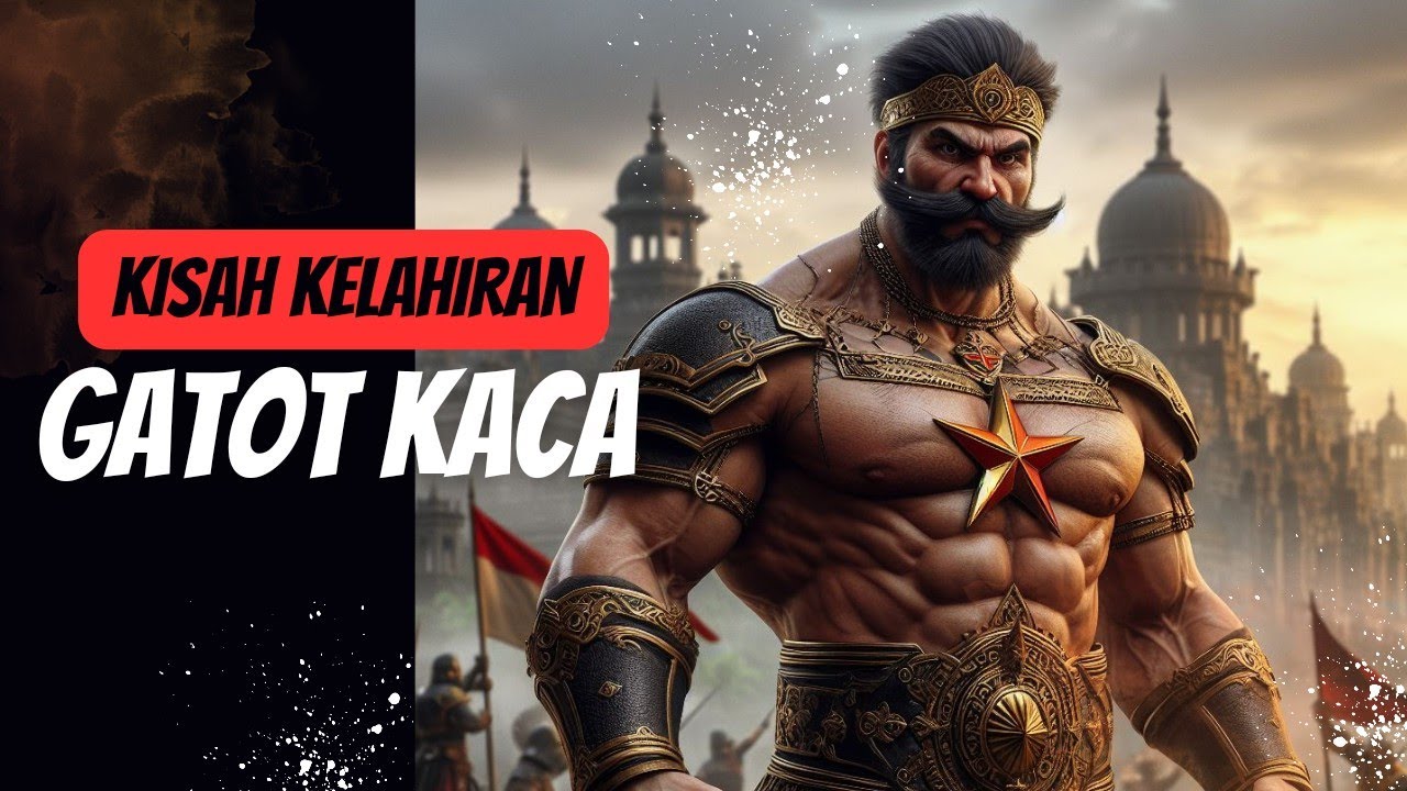 Kisah Kelahiran Gatot Kaca Ksatria Berotot Kawat Tulang Besi - Cerita ...