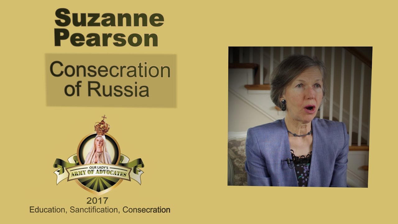 Suzanne Pearson: The Consecration of Russia: The Moment is Now! - YouTube