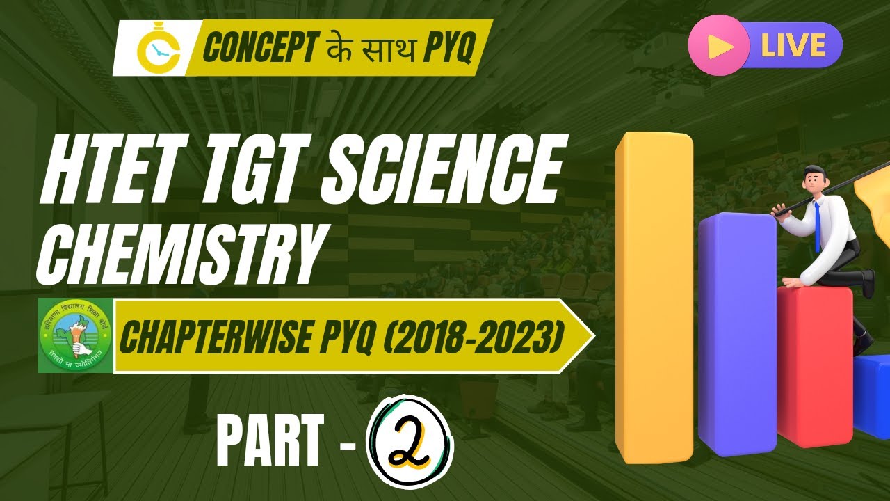 PART -2 HTET | TGT SCIENCE | CHEMISTRY PYQ | (2018-2023) | FOR ALL TGT ...