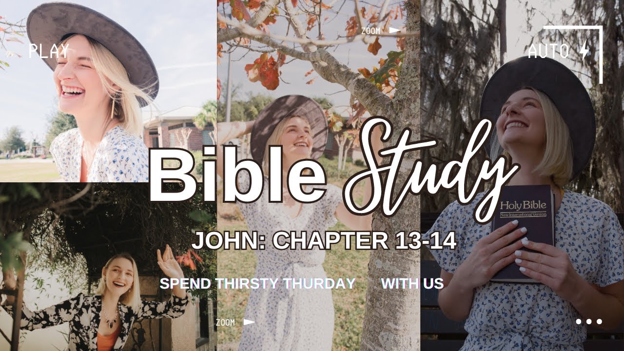 Thirsty Thursday Bible Study - John Chapter 13 & 14 - YouTube