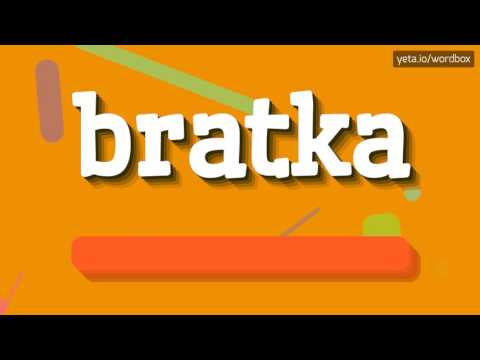 BRATKA - BRATKA NASIL OKUNUYOR? (BRATKA - HOW TO PRONOUNCE BRATKA?)