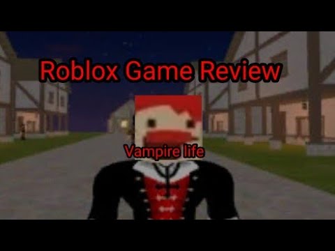 Roblox Game Review - Vampire Life - Made by Orouz - YouTube