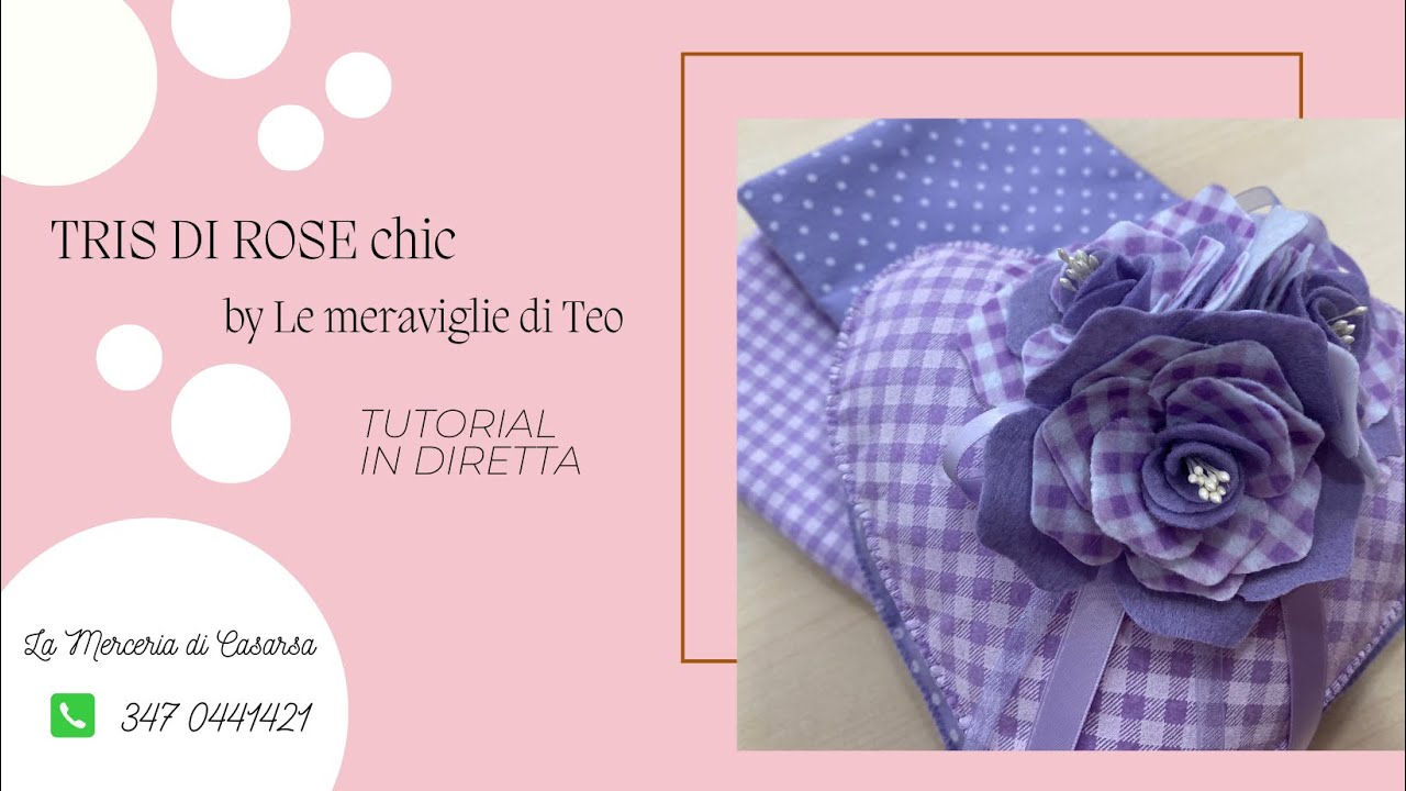 TRIS DI ROSE chic by Le meraviglie di Teo - video tutorial - YouTube