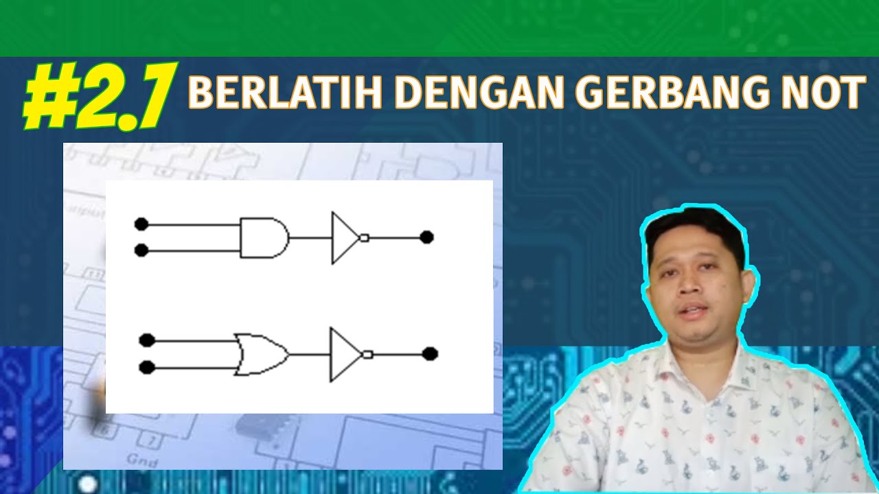 #2.7 Berlatih menggunakan gerbang NOT dan membuat tabel kebenaran serta ...