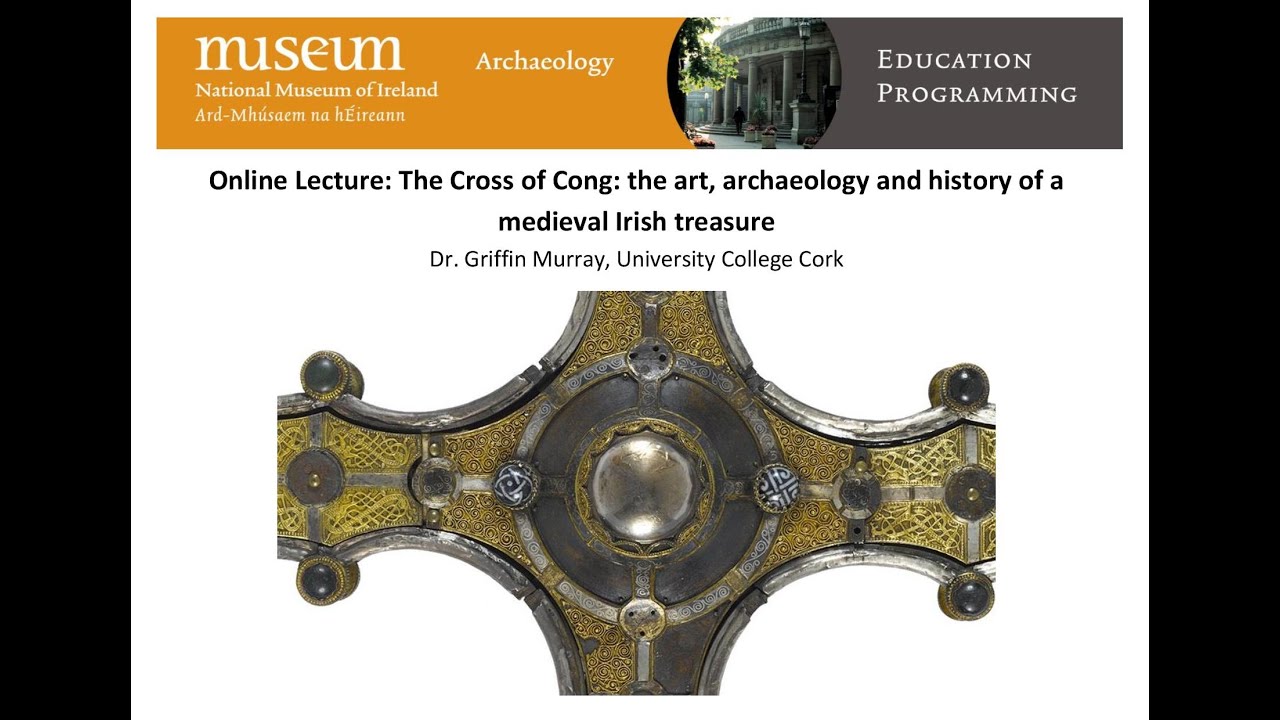 The Cross of Cong: the art, archaeology and history of a medieval Irish ...