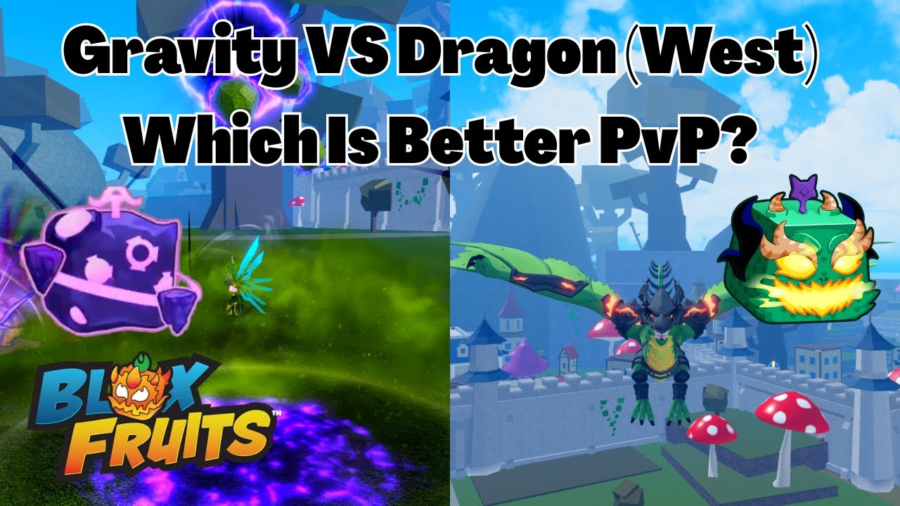 Gravity Fruit Or Dragon (West) Form Which Is Better Blox Fruit PvP ...