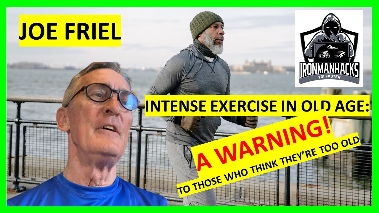 Joe Friel on Intense Exercise in Old Age: A Warning! - YouTube