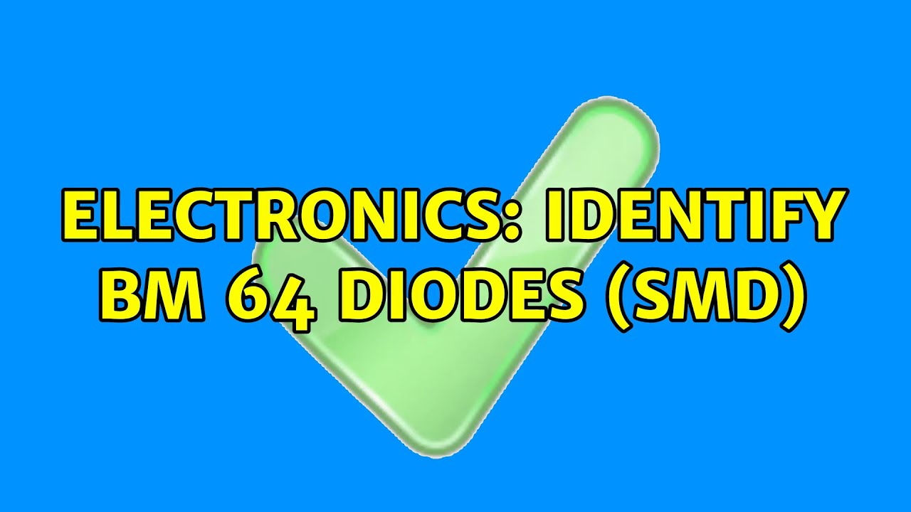 Electronics: Identify BM 64 diodes (SMD) - YouTube