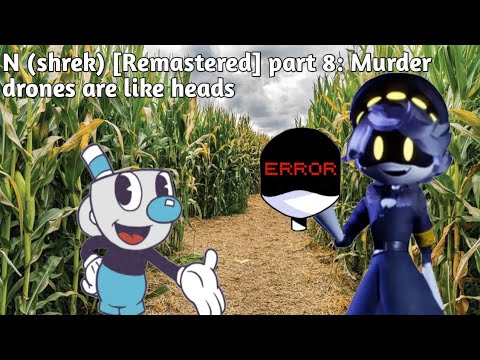 N (shrek) [Remastered] part 8: Murder drones are like Heads - YouTube