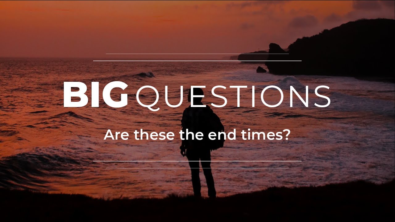 Big Questions Ep 7: Are these the end times? - YouTube