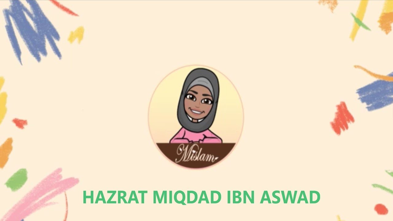 *Compañeros del Profeta/Shahaba*HAZRAT MIQDAD IBN ASWAD (RA)*Historia ...
