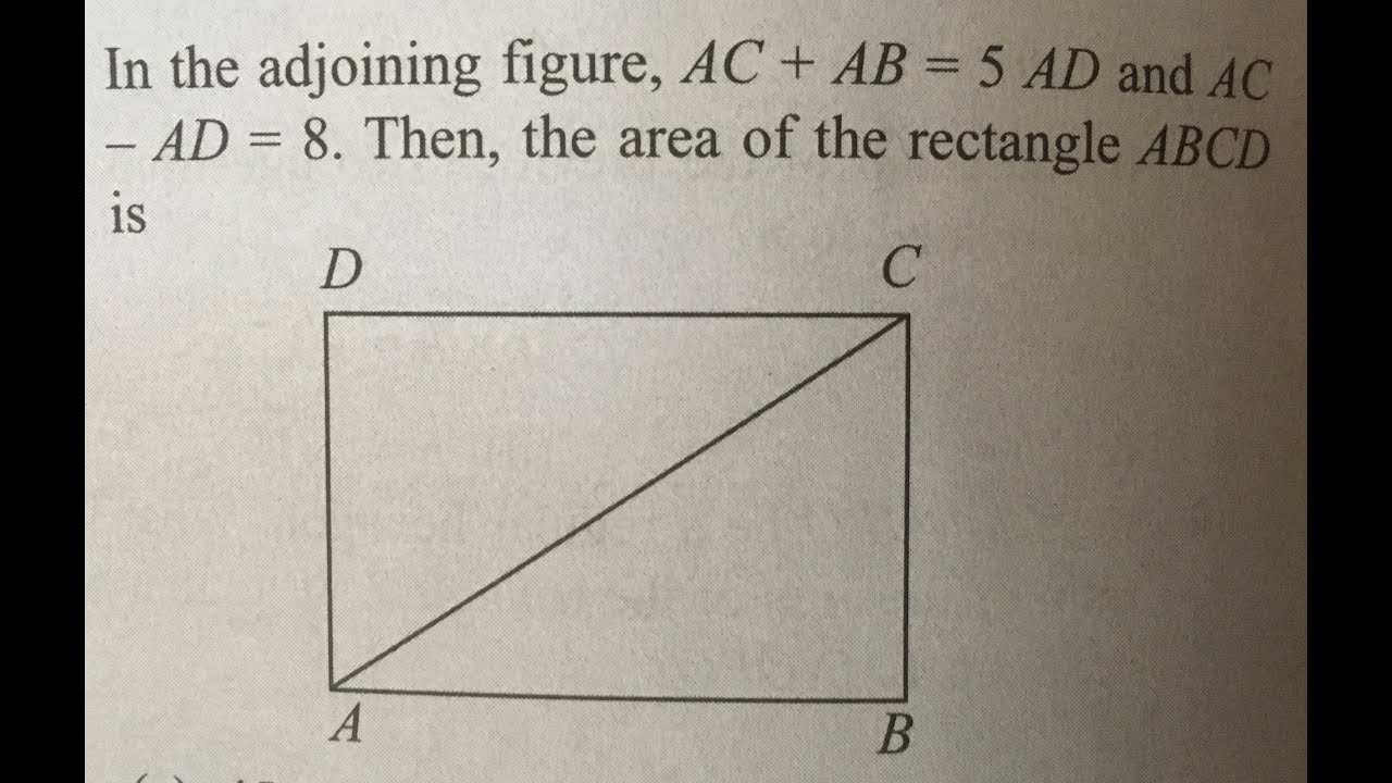 Quantitative Aptitude: Geometry - Find the area of the rectangle ABCD if AC+ AB = 5AD and AC ...