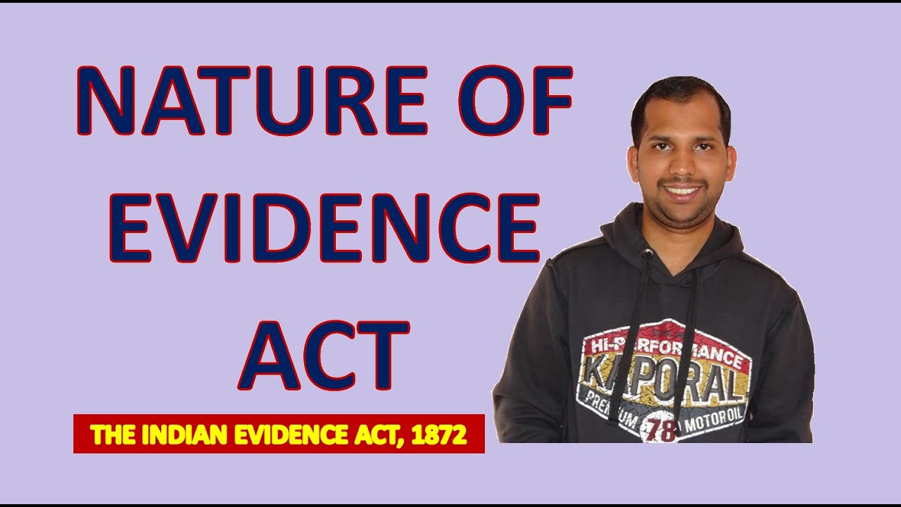 Nature of Evidence Law | Indian Evidence Act, 1872 | Law of Evidence ...