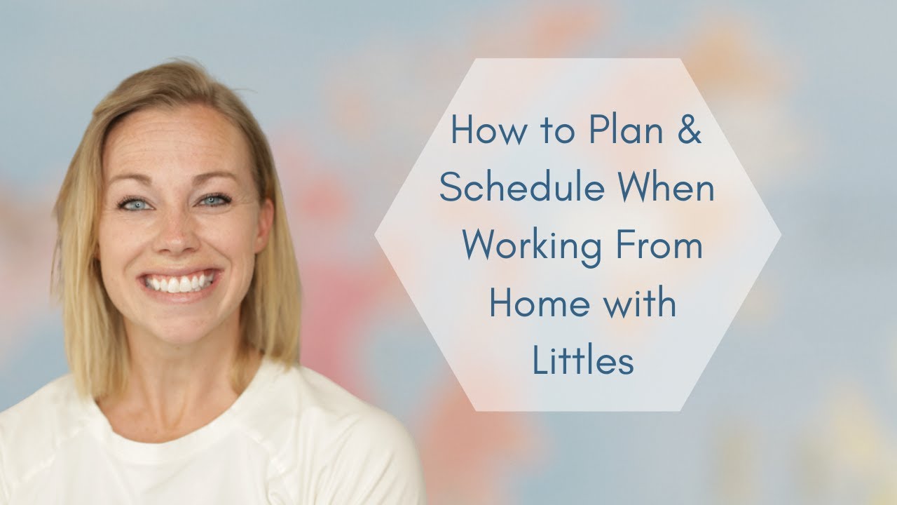 How to Plan & Schedule When Working From Home with Little Kids - YouTube