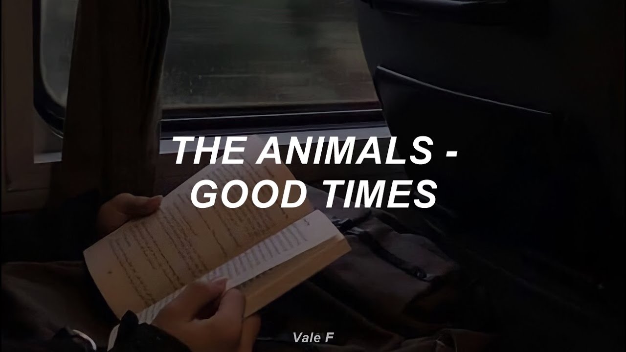 The Animals - Good Times (Subtitulada Español) - YouTube