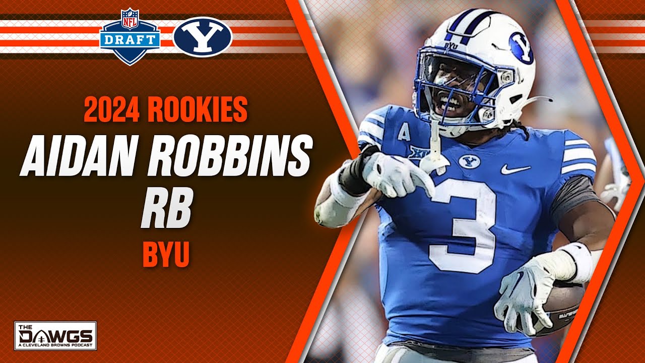 Aidan Robbins, RB - BYU | Cleveland Browns Podcast 2024 - YouTube