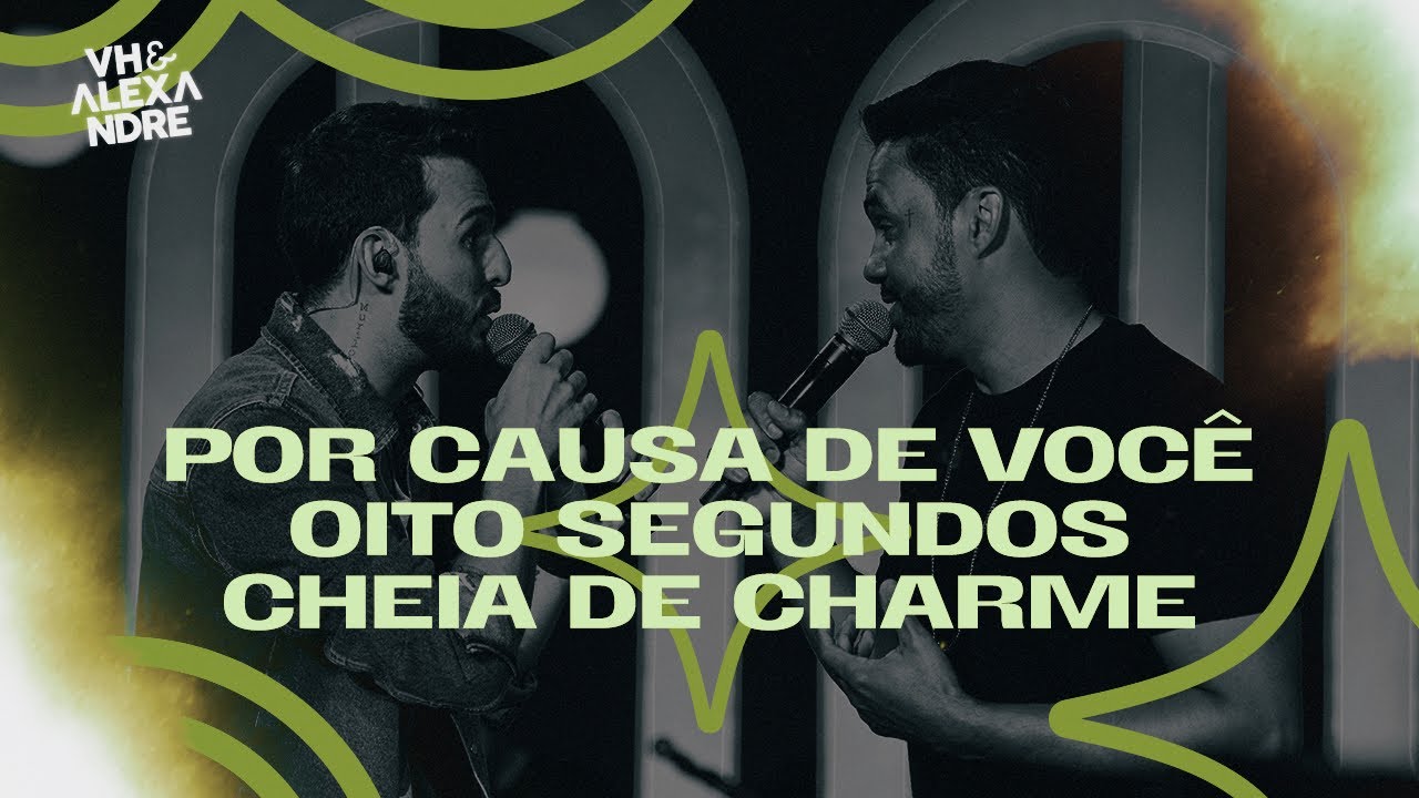 VH e Alexandre - Pot-Pourri Por Causa de Você / Oito Segundos / Cheia de Charme - DVD Loop ...