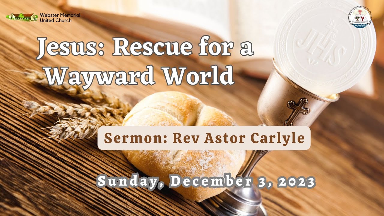 Sermon: Dec 3, 2023|| Rev. Astor Carlyle || W.M.U.C. - YouTube