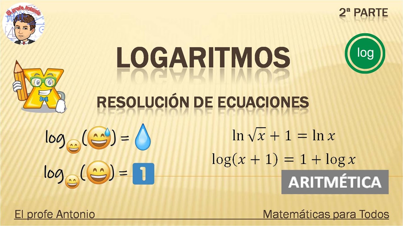 Cómo resolver ECUACIONES con LOGARITMOS aplicando las PROPIEDADES y ...