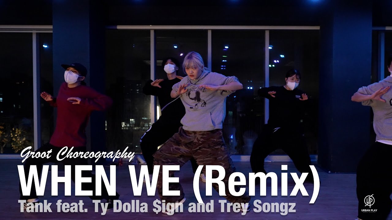 When We (Remix) - Tank feat. Ty Dolla $ign / Groot Choreography / Urban ...