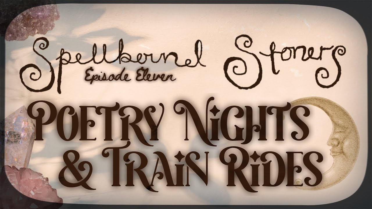 Poetry Nights & Train Rides | Spellbound Stoners Ep 11 - YouTube