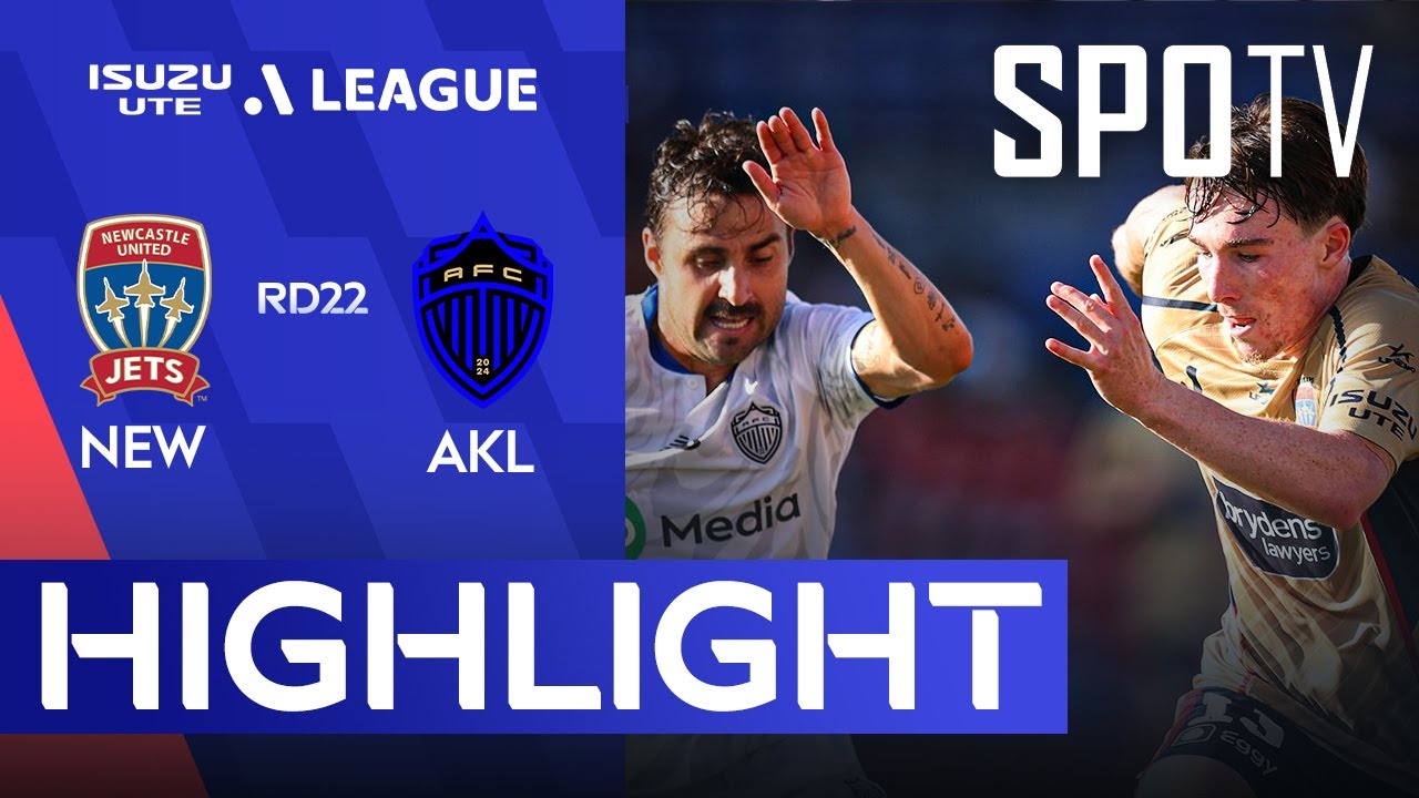 [A League] Newcastle Jets vs Auckland FC | H/L | RD22 A League 2024-25 ...