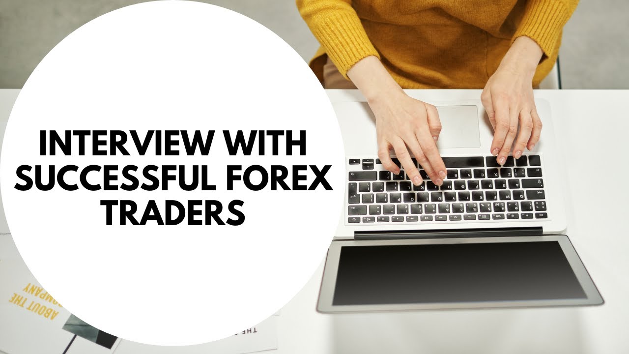 Interview with Successful Forex Traders | Their Secrets and Tips - YouTube