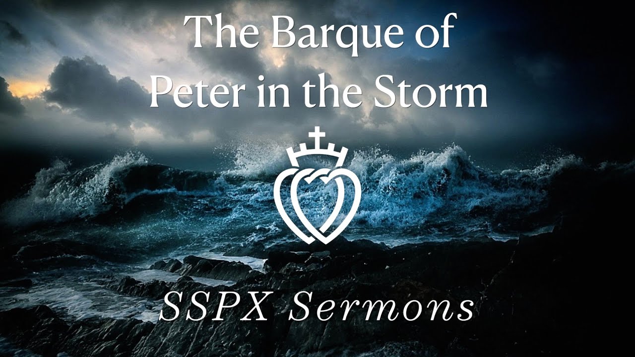 The Barque of Peter in the Storm - SSPX Sermons - YouTube