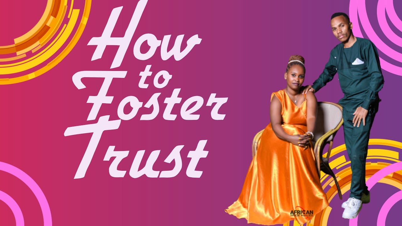 HOW TO FOSTER TRUST IN A RELATIONSHIP||@Marion.Ndungu - YouTube