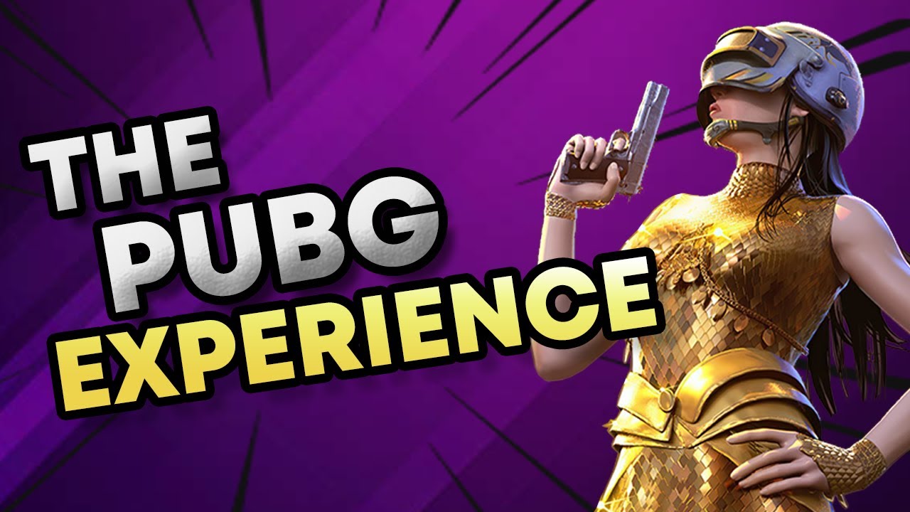 THE PUBG EXPERIENCE - YouTube