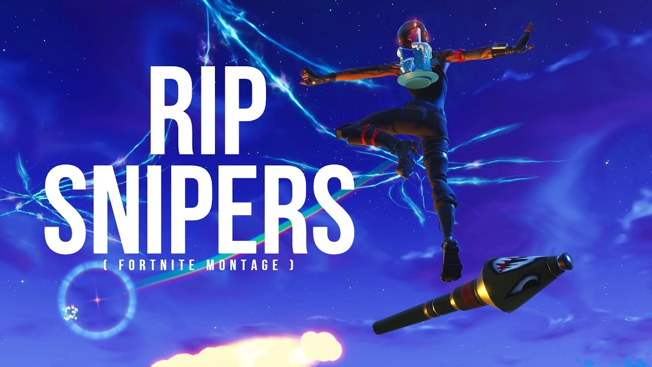 RIP SNIPERS ( Fortnite Montage ) - YouTube