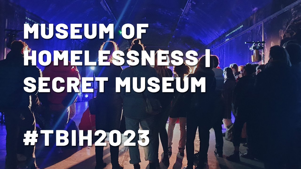 TBIH2023 | Museum of Homelessness: Secret Museum - YouTube